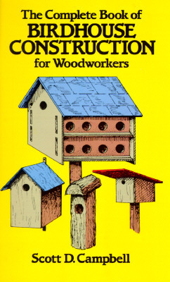 【预售】The Complete Book of Birdhouse Construction for