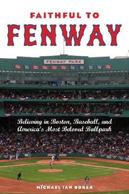 【预售】Faithful to Fenway: Believing in Boston, Baseball