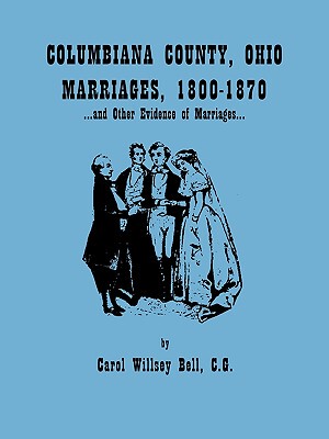 【预售】Columbiana County, Ohio, Marriages 1800-1870, and
