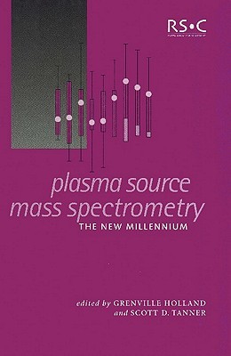 【预售】Plasma Source Mass Spectrometry: The New Millennium