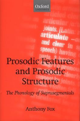 【预售】Prosodic Features and Prosodic Structure: The