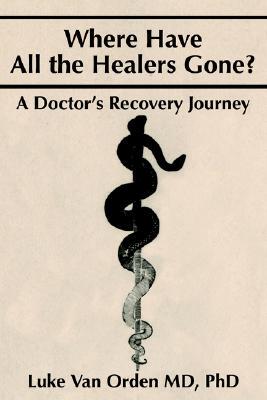 【预售】Where Have All the Healers Gone?: A Doctor S