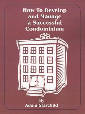 【预售】How to Develop and Manage a Successful Condominium