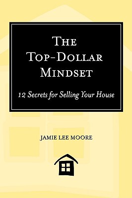 【预售】The Top-Dollar Mindset: 12 Secrets for Selling Your
