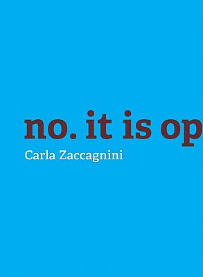 【预售】Carla Zaccagnini: No. It Is Opposition.