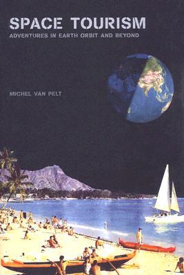 【预售】Space Tourism: Adventures in Earth Orbit and Beyond