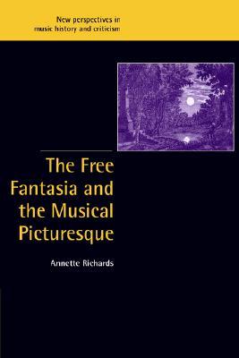 预订 【】The Free Fantasia and the Musical Picturesque