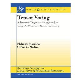【预售】Tensor Voting: A Perceptual Organization Approach to