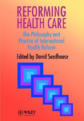 【预售】Reforming Health Care - The Philosophy & Practice Of
