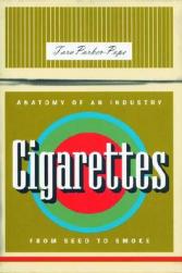 【预订】Cigarettes: Anatomy of an Industry from Seed to