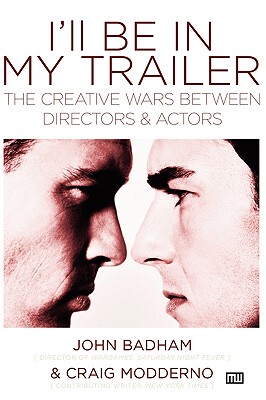 【预售】I'll Be in My Trailer: The Creative Wars Between