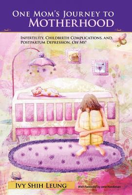 【预售】One Mom's Journey to Motherhood: Infertility