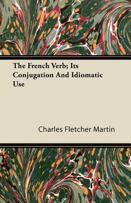 【预售】The French Verb; Its Conjugation and Idiomatic Use