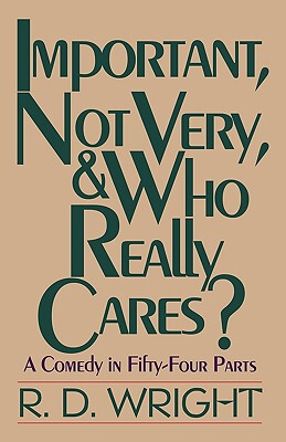 【预售】Important, Not Very, & Who Really Cares?: A Comedy