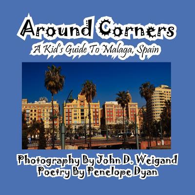 【预售】Around Corners---A Kid's Guide to Malaga, Spain
