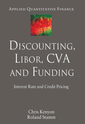 【预售】Discounting, LIBOR, CVA and Funding: Interest Rate
