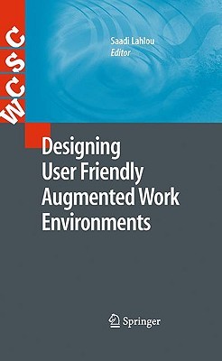 【预售】Designing User Friendly Augmented Work Environments: