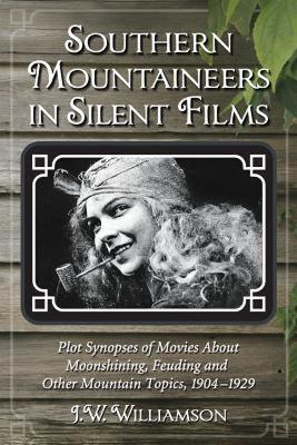 【预售】Southern Mountaineers in Silent Films: Plot Synopses