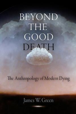 【预售】Beyond the Good Death: The Anthropology of Modern