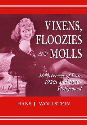 【预售】Vixens, Floozies and Molls: 28 Actresses of Late