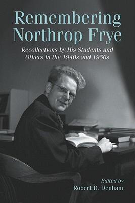 【预售】Remembering Northrop Frye: Recollections by His