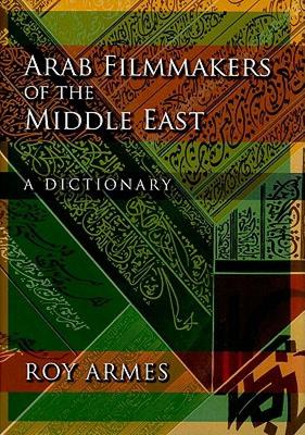 【预售】Arab Filmmakers of the Middle East: A Dictionary