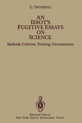 【预售】An Idiot S Fugitive Essays on Science: Methods