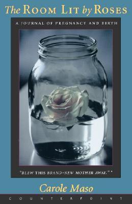 【预售】The Room Lit by Roses: A Journal of Pregnancy and