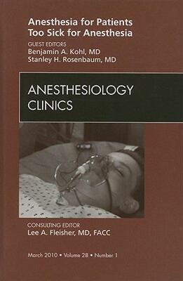 【预售】Anesthesia for Patients Too Sick for Anesthesia: