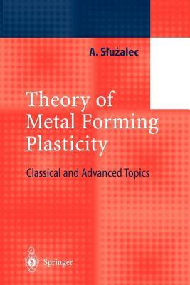 【预售】Theory of Metal Forming Plasticity: Classical and