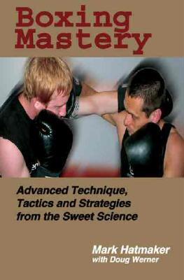 【预售】Boxing Mastery: Advanced Technique, Tactics, and