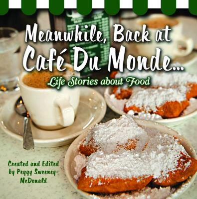 【预售】Meanwhile, Back at Cafe Du Monde...: Life Stories