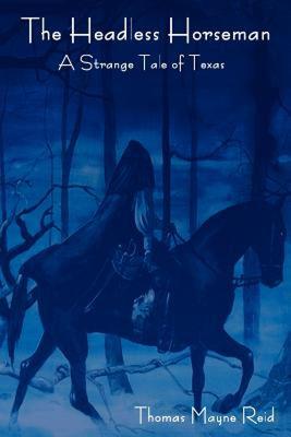 【预售】The Headless Horseman: A Strange Tale of Texas (the