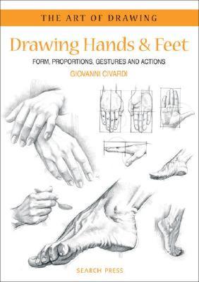 现货 Drawing Hands & Feet: Form - Proportions - Gestures