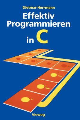 【预售】Effektiv Programmieren in C: Eine Einfuhrung in Die