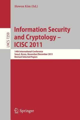 【预售】Information Security and Cryptology - Icisc 2011: