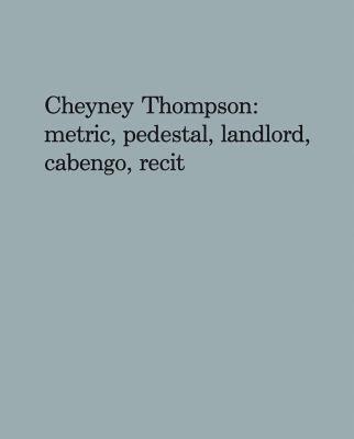 【预售】Cheyney Thompson: Metric, Pedestal, Landlord