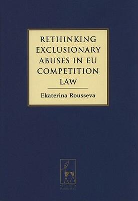 【预售】Rethinking Exclusionary Abuses in EU Competition