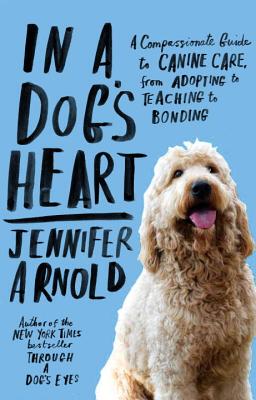 【预售】In a Dog's Heart: A Compassionate Guide to Canine