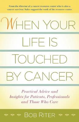 【预售】When Your Life Is Touched by Cancer: Practical