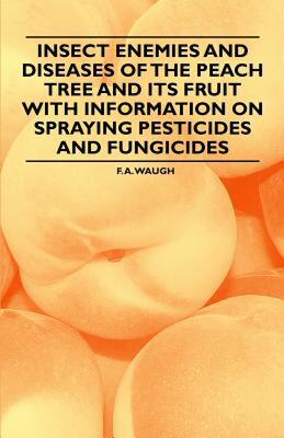 【预售】Insect Enemies and Diseases of the Peach Tree and