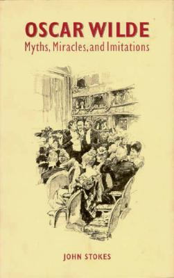 【预售】Oscar Wilde: Myths, Miracles and Imitations