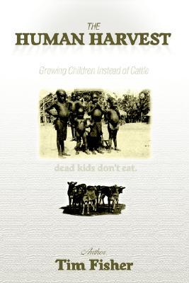 【预售】The Human Harvest: Growing Children Instead of