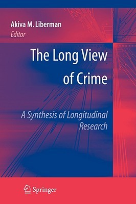 【预售】The Long View of Crime: A Synthesis of Longitudinal