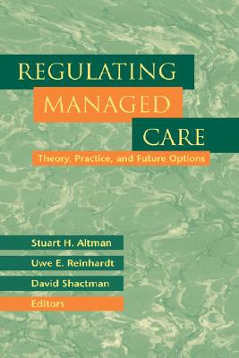 【预售】Regulating Managed Care: Theory, Practice, and
