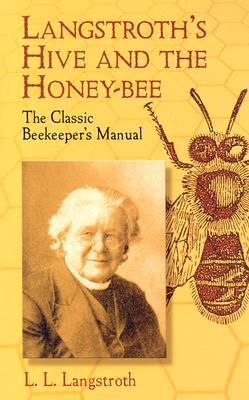 【预售】Langstroth's Hive and the Honey-Bee: The Classic