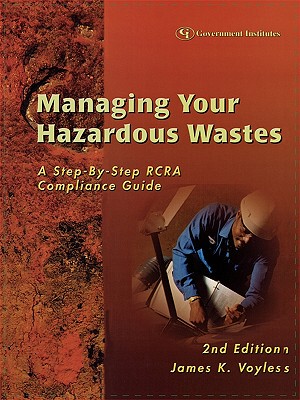 【预售】Managing Your Hazardous Wastes: A Step-By-Step RCRA