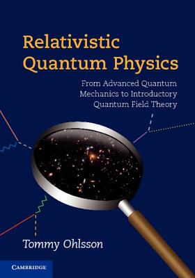 【预售】Relativistic Quantum Physics: From Advanced Quantum