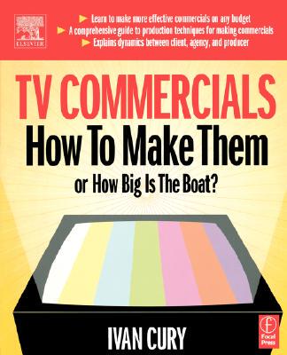 【预售】TV Commercials: How to Make Them: Or, How Big Is the