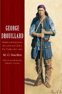 【预售】George Drouillard: Hunter and Interpreter for Lewis